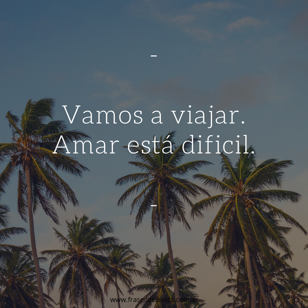 Vamos a viajar - Frases de la vida