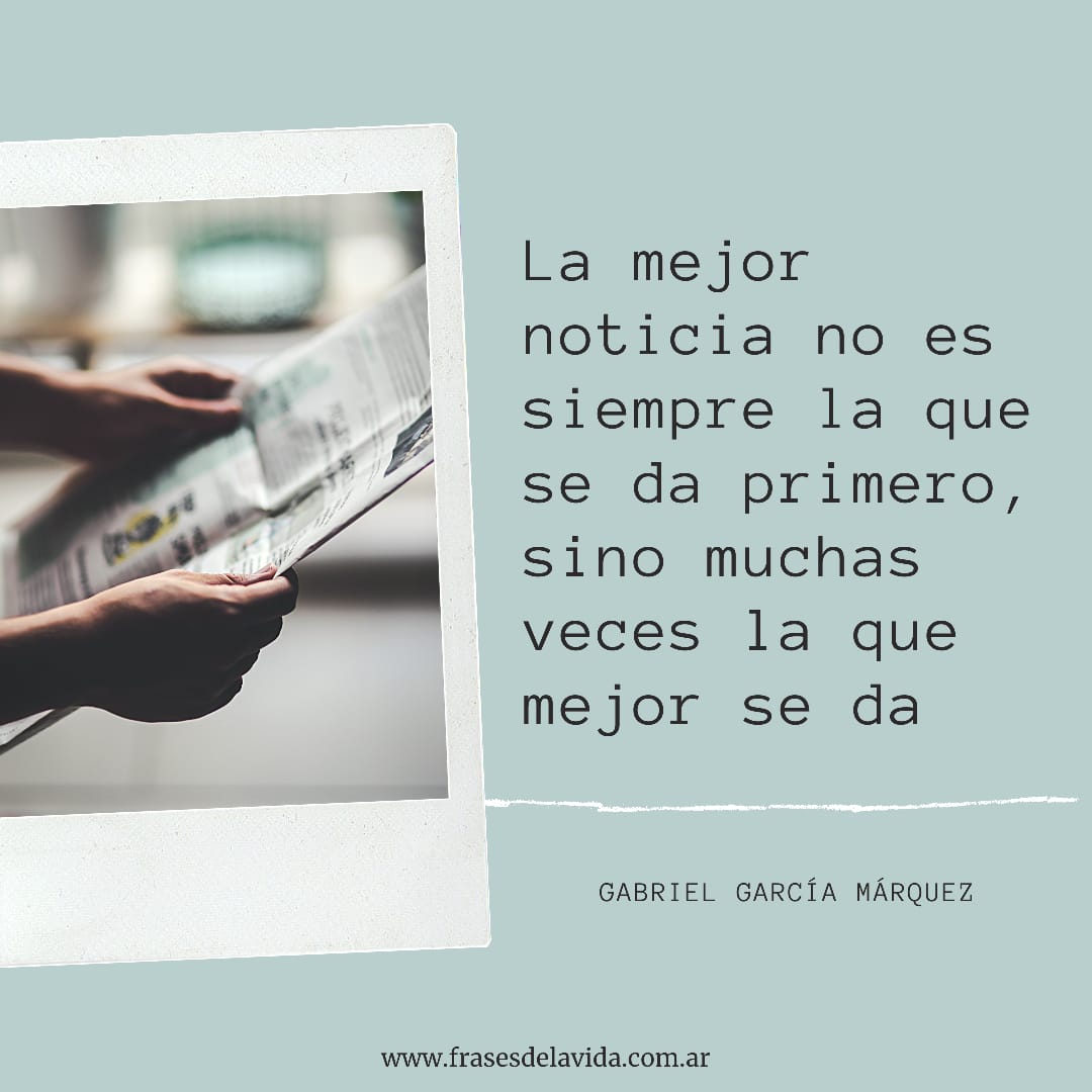 La mejor noticia no es siempre la que se da primero - Frases de la vida
