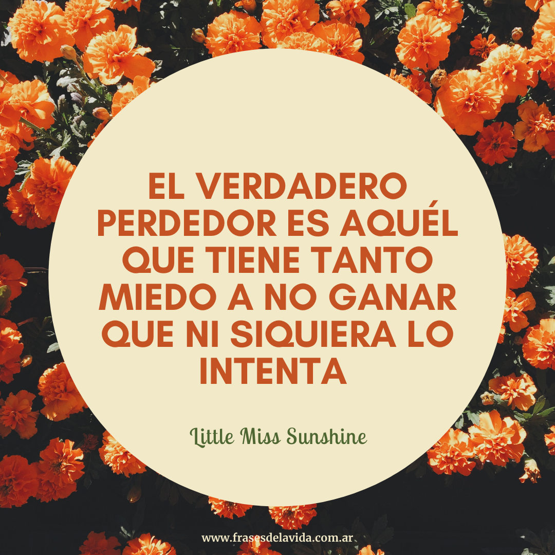 El verdadero perdedor es aquél que tiene tanto miedo a no ganar que ni ...